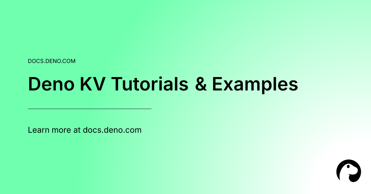 Deno KV Tutorials & Examples Deno KV Tutorials & Examples