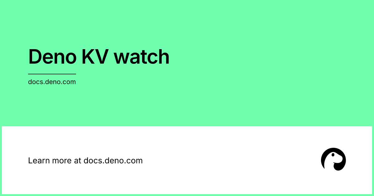 Deno KV watch