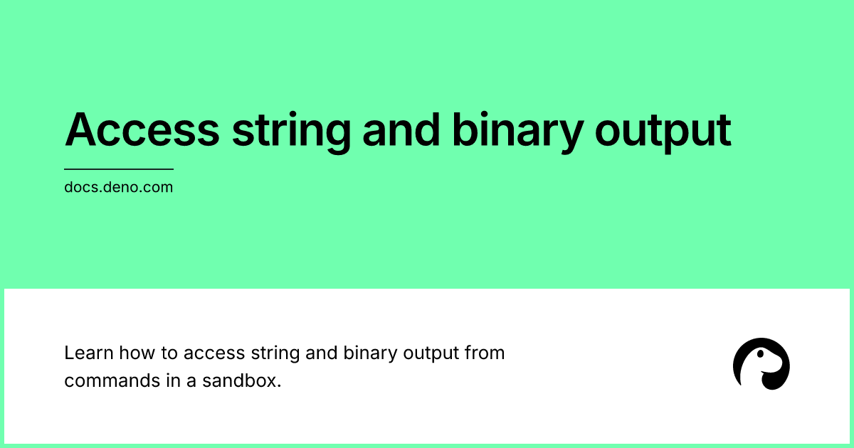 Access string and binary output