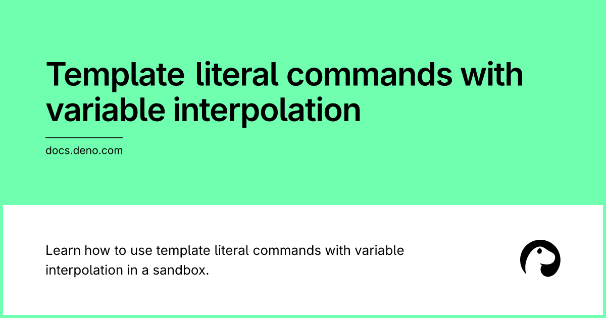 Template literal commands with variable interpolation