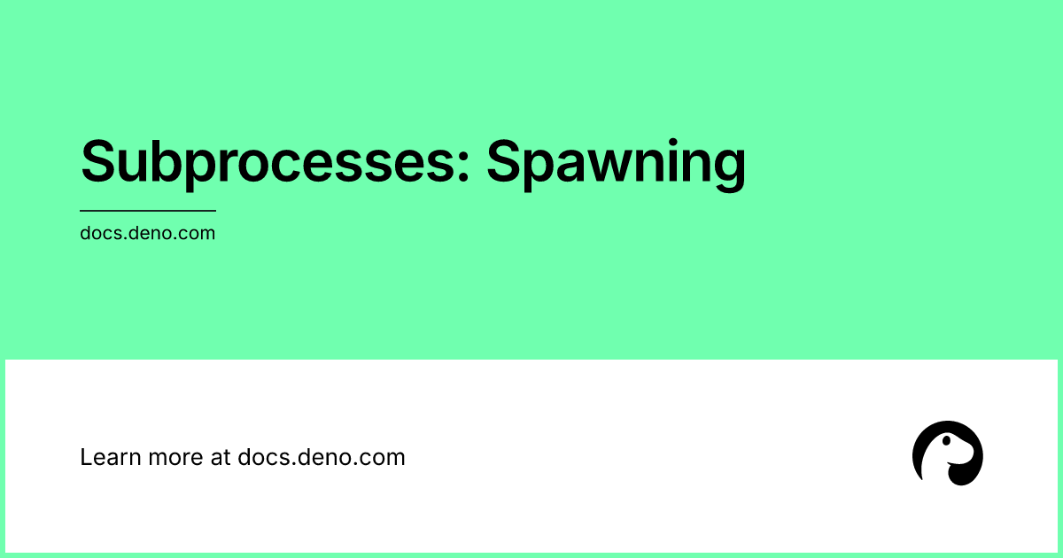 Subprocesses: Spawning