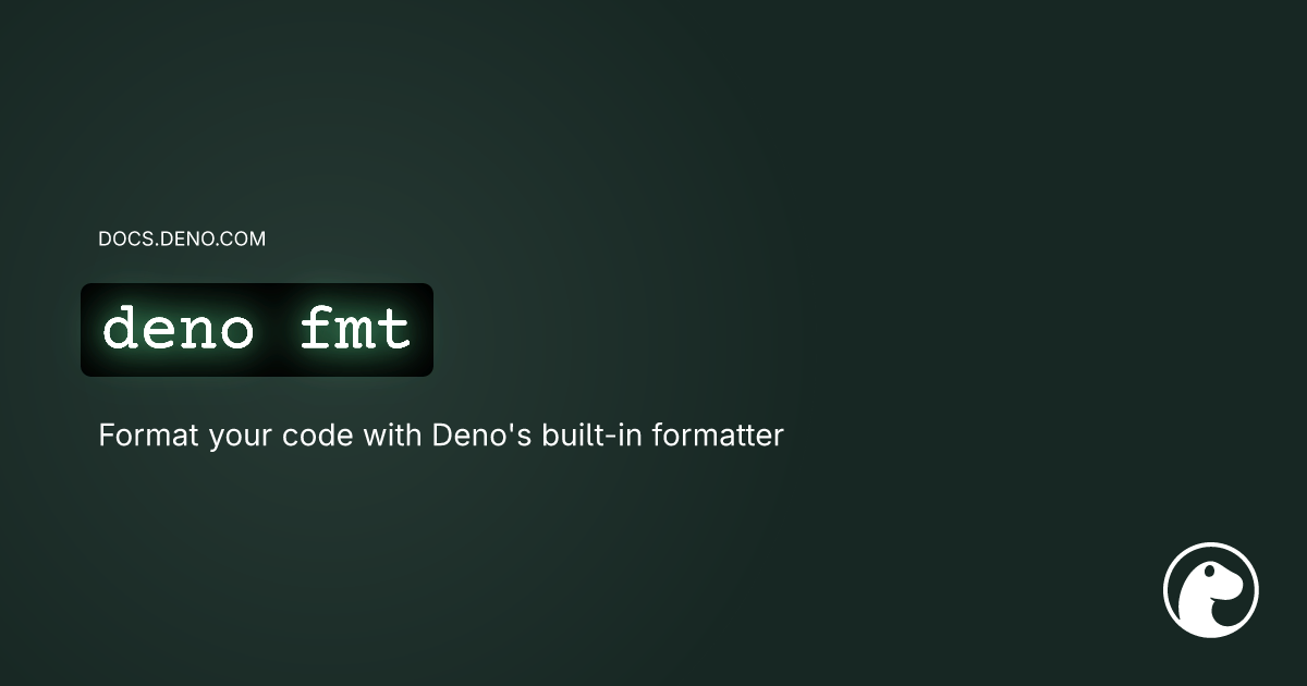 deno fmt, code formatting