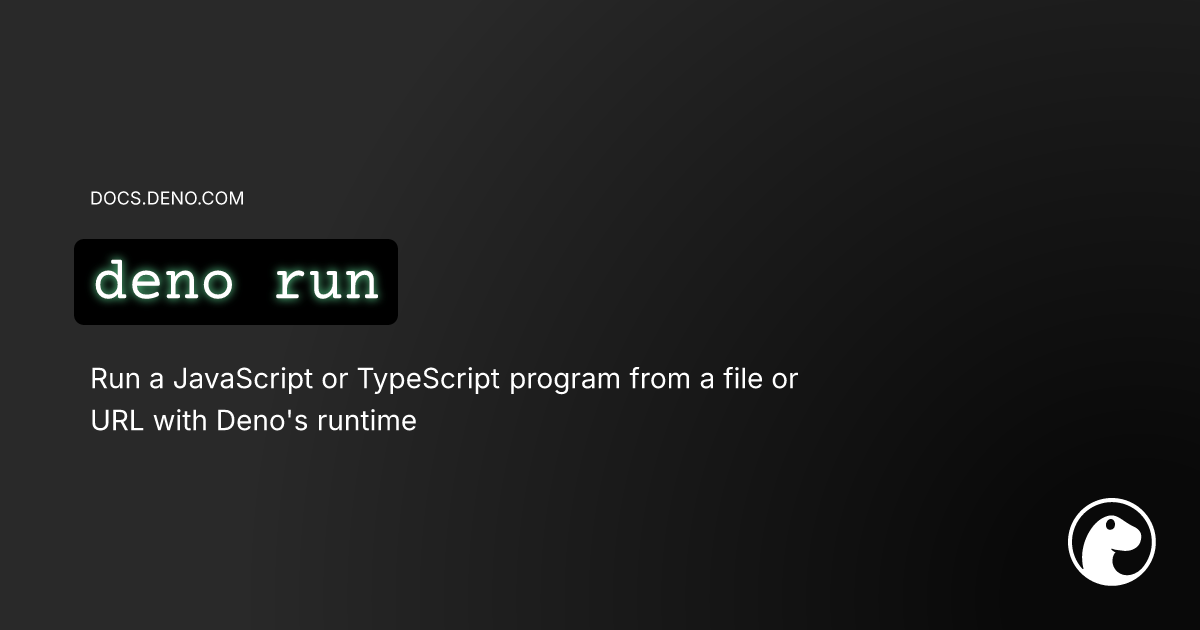 deno run, run a file deno run, run a file